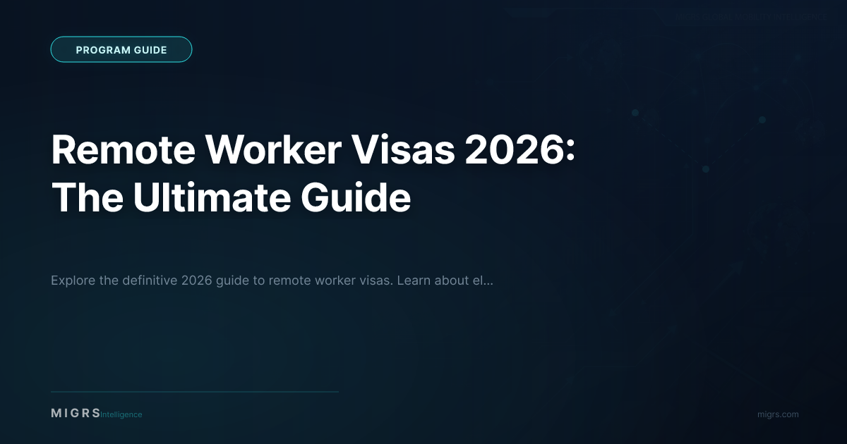 Remote Worker Visas 2026: The Ultimate Guide | MIGRS